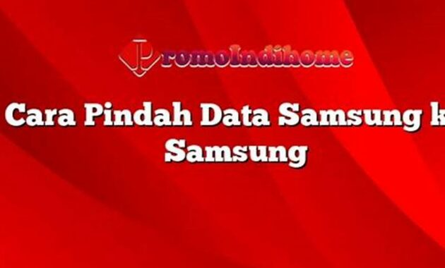 Cara Pindah Data Samsung Ke Samsung - Sepertinya